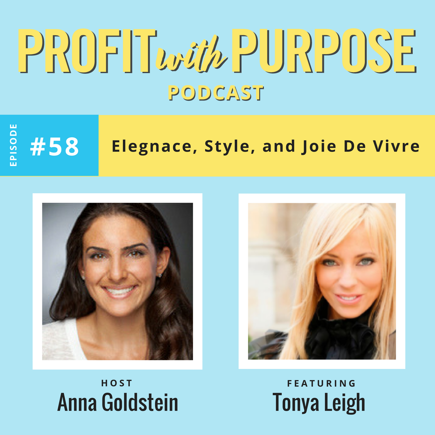 #58: Tonya Leigh: Elegance, Style, and Joie De Vivre - Life Coach NYC