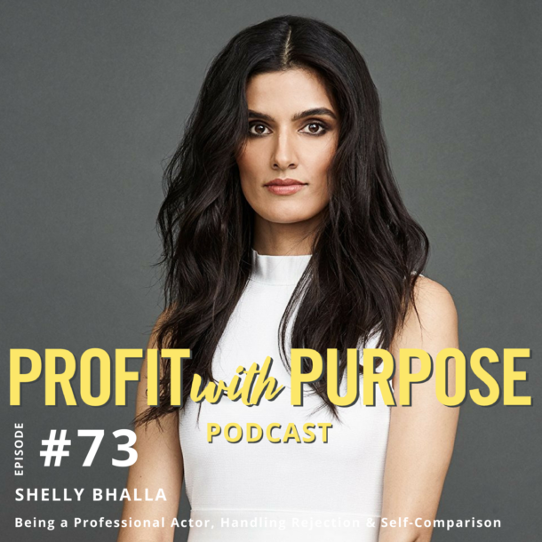 #73: Shelly Bhalla: Being a Professional Actor, Handling Rejection ...