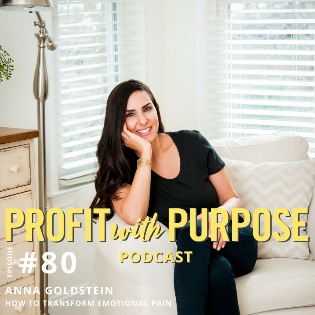 #80: Anna Goldstein: How to Transform Emotional Pain - Life Coach NYC